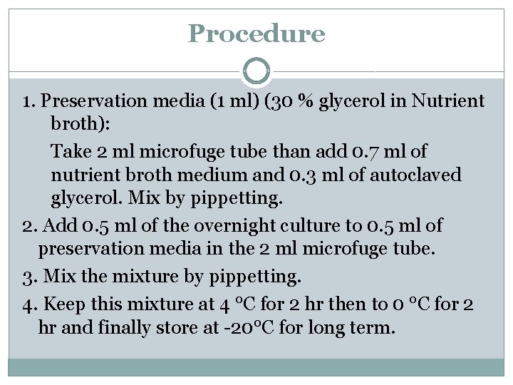 AIM To preserve the bacterial cells at low
