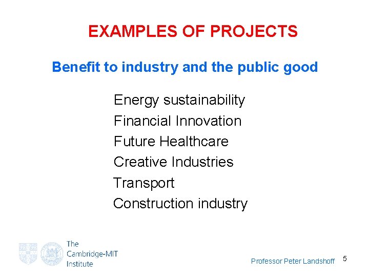 CambridgeMIT Institute Professor Peter Landshoff Please collaborate with