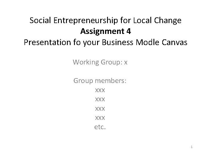 Social Entrepreneurship for Local Change Assignment 4 Presentation