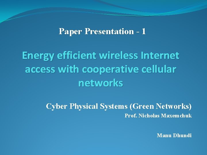 Paper Presentation 1 Energy efficient wireless Internet access