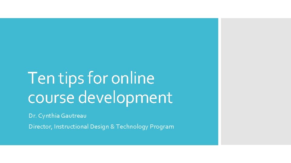Ten tips for online course development Dr Cynthia