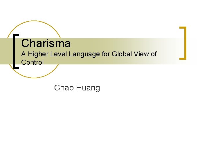 Charisma A Higher Level Language for Global View