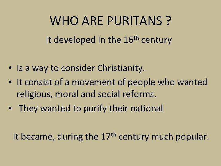 PURITANISM PURITANS WHO ARE PURITANS It developed In