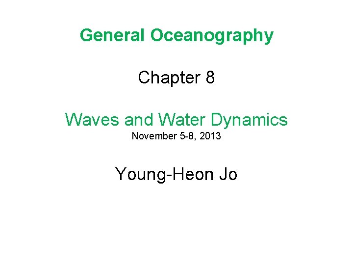 General Oceanography Chapter 8 Waves and Water Dynamics
