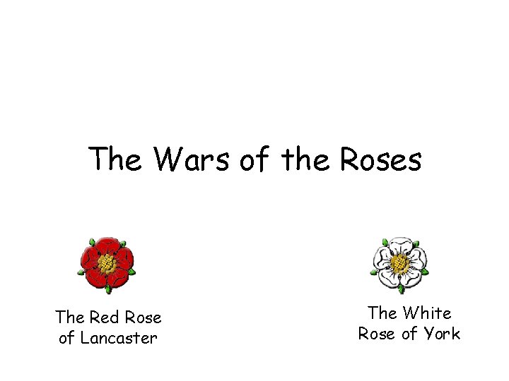 The Wars of the Roses The Red Rose