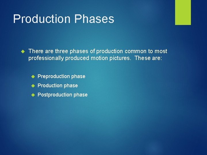 Basic Film Production Production Phases There are three