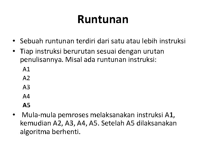 STRUKTUR DASAR ALGORITMA Proses Instruksi dan Aksi Sebuah