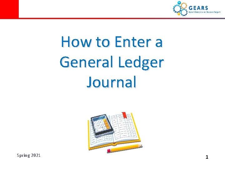 How to Enter a General Ledger Journal Spring