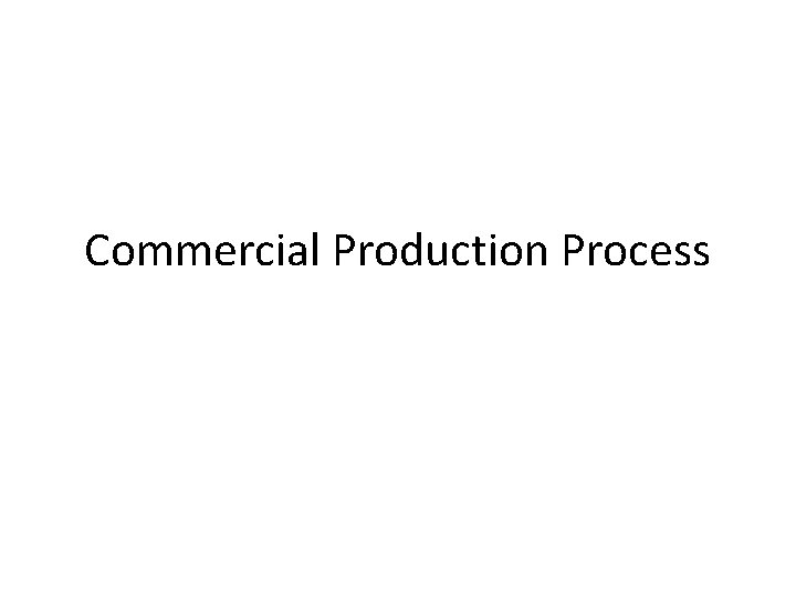 Commercial Production Process Production Facilities Prerecorded sound ...