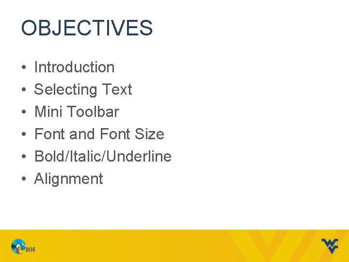 MICROSOFT OFFICE WORD OBJECTIVES Introduction Selecting Text Mini