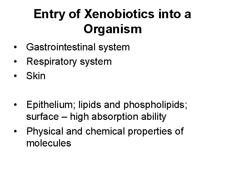Xenobiochemistry Overview 1 Entrance of Xenobiotics into a