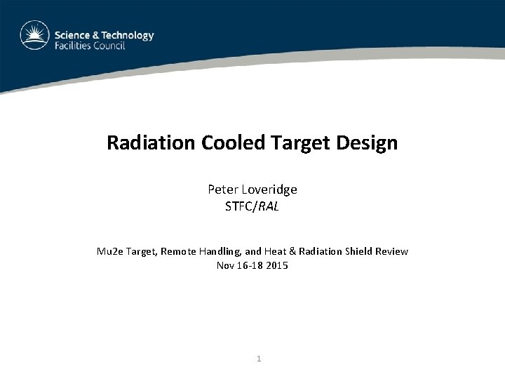 Radiation Cooled Target Design Peter Loveridge STFCRAL Mu
