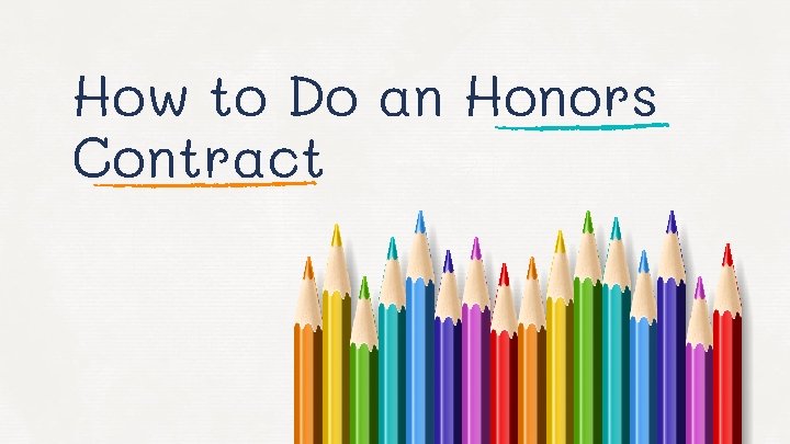 How to Do an Honors Contract Honors Contracts