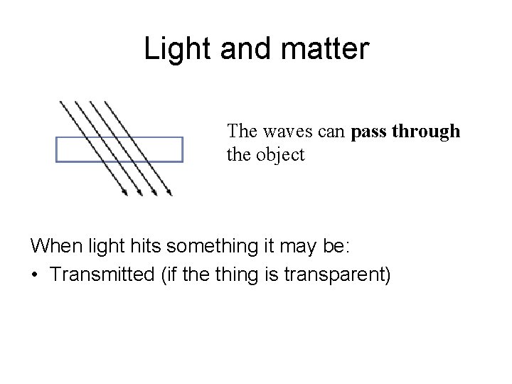 Light and objects Opaque Translucent Transparent Choose 2