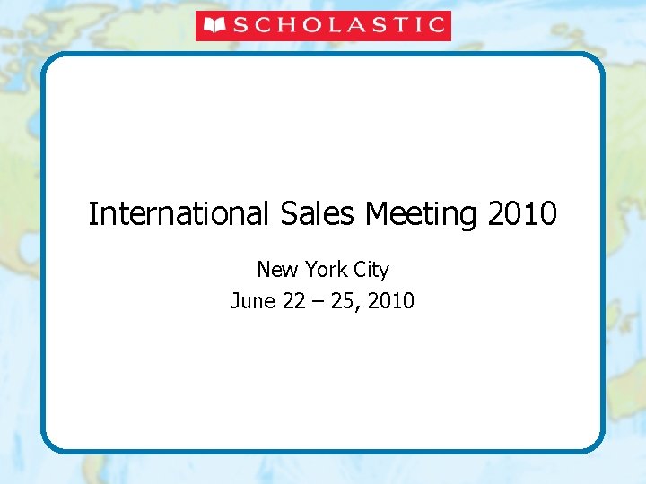 International Sales Meeting 2010 New York City June