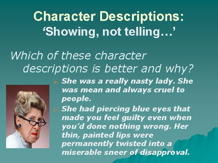 Character Descriptions Showing not telling Which of these