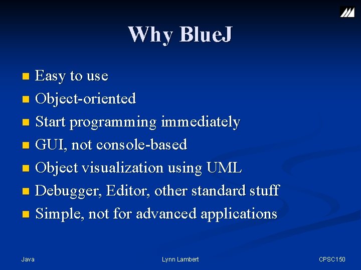 CPSC 150 Spring 2005 Dr Lambert Java Lynn