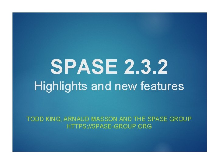 SPASE 2 3 2 Highlights and new features