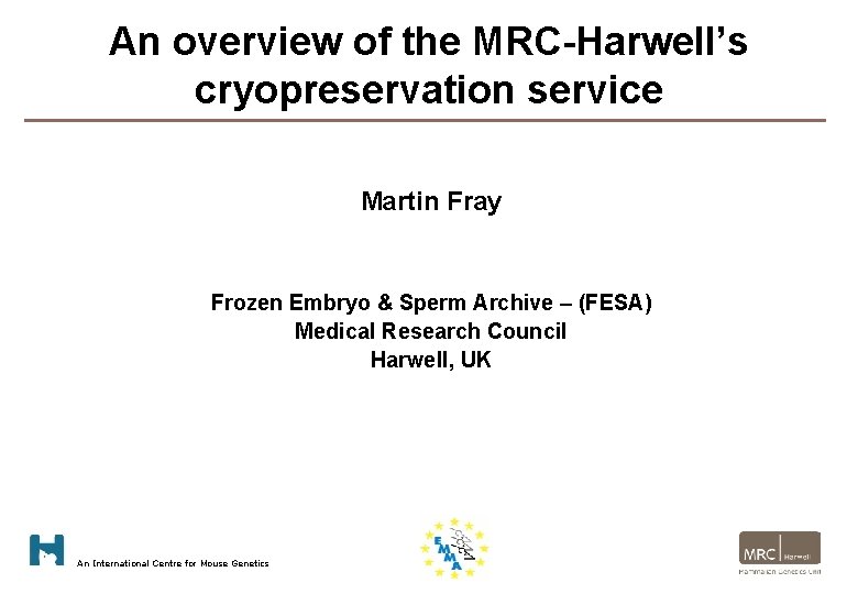 An overview of the MRCHarwells cryopreservation service Martin