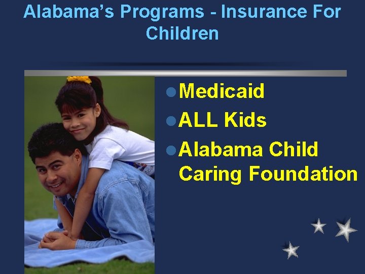 Presentation Overview Federal Legislation Alabamas SCHIP Program Phase