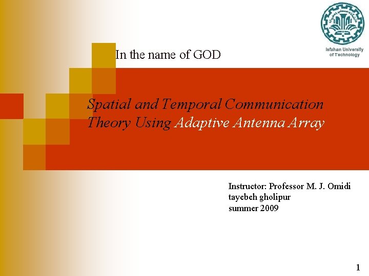 In the name of GOD Spatial and Temporal