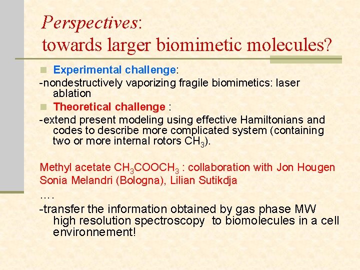 Microwave spectroscopy of biomimetics molecules Isabelle KLEINER ...
