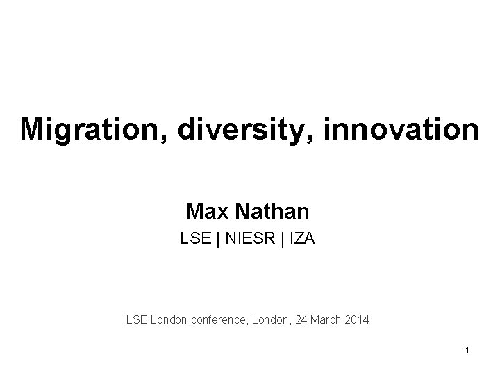 Migration diversity innovation Max Nathan LSE NIESR IZA