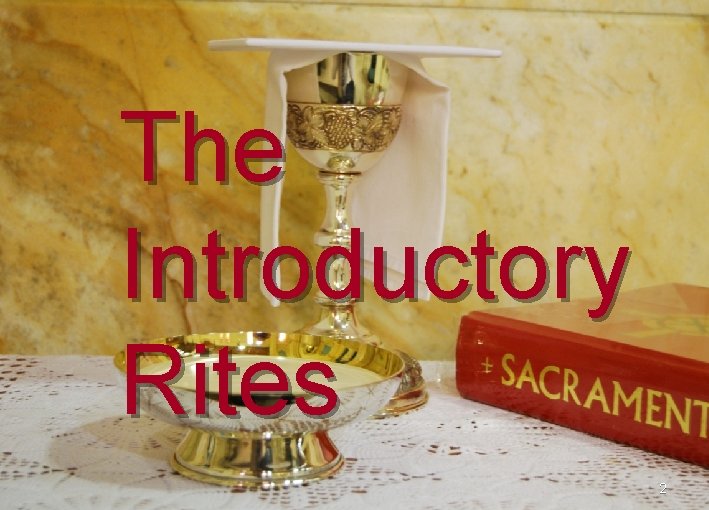 Order of Mass 1 The Introductory Rites 2