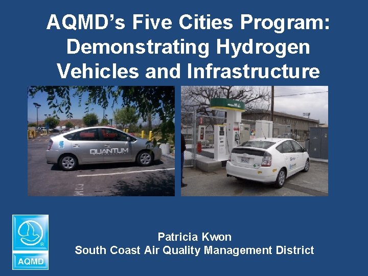 AQMDs Five Cities Program Demonstrating Hydrogen Vehicles and