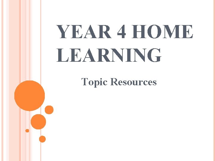 YEAR 4 HOME LEARNING Topic Resources LESSONS 1