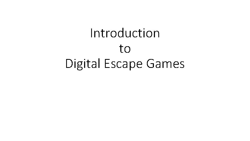 Introduction to Digital Escape Games Breakout edu is