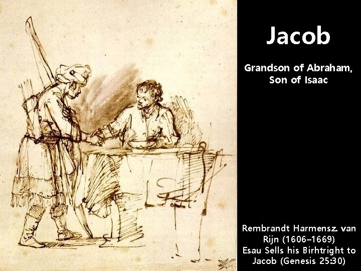 Jacob Grandson of Abraham Son of Isaac Rembrandt