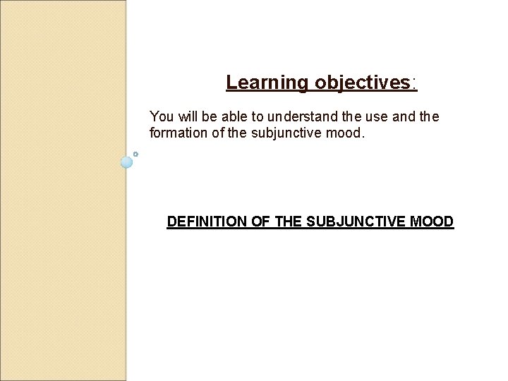 Learning objectives You will be able to understand