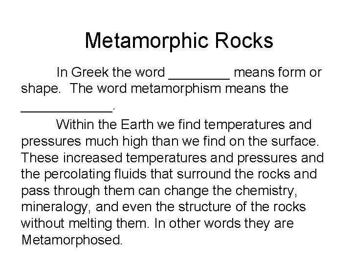 Metamorphic Rocks In Greek the word means form