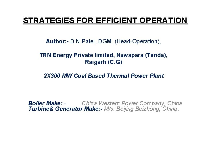 STRATEGIES FOR EFFICIENT OPERATION Author D N Patel