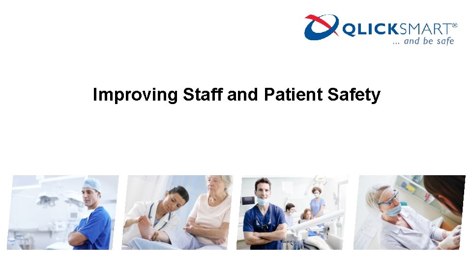 Improving Staff and Patient Safety Recent History of
