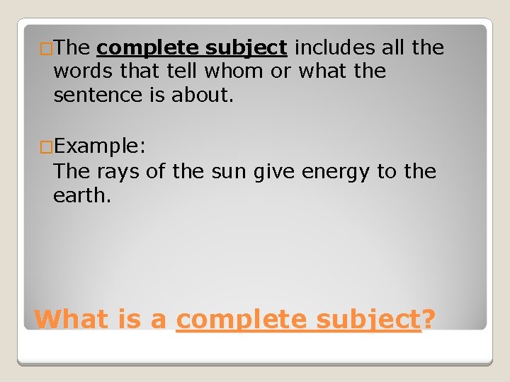 Complete Subjects and Predicates Notes and Practice What