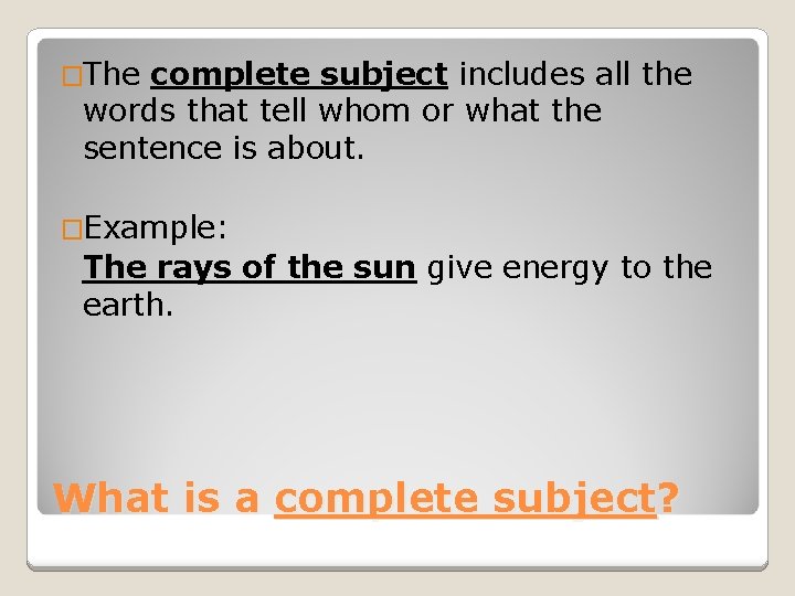 Complete Subjects and Predicates Notes and Practice What