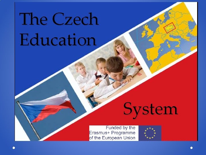 The Czech Education System Structure of The Czech