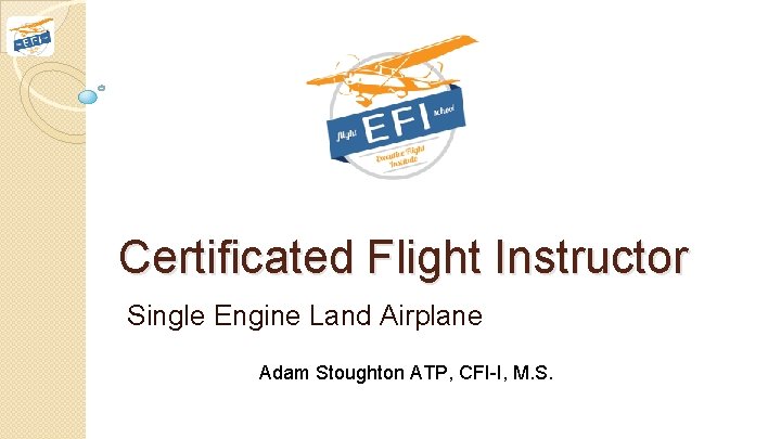 Certificated Flight Instructor Single Engine Land Airplane Adam