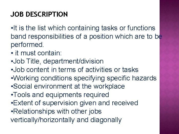 Job Analysis is the process of collecting job