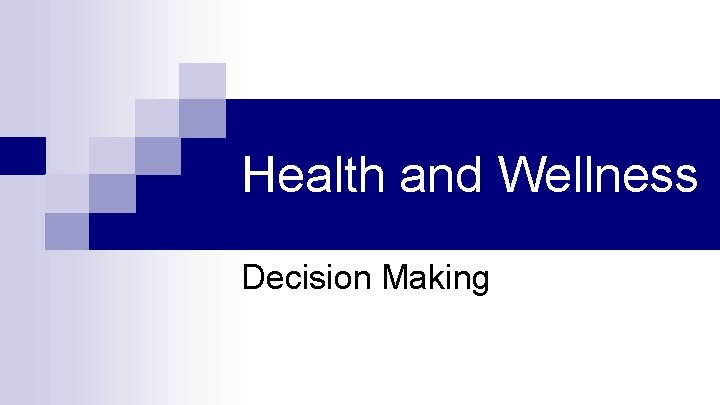 Health and Wellness Decision Making Warmup Write down