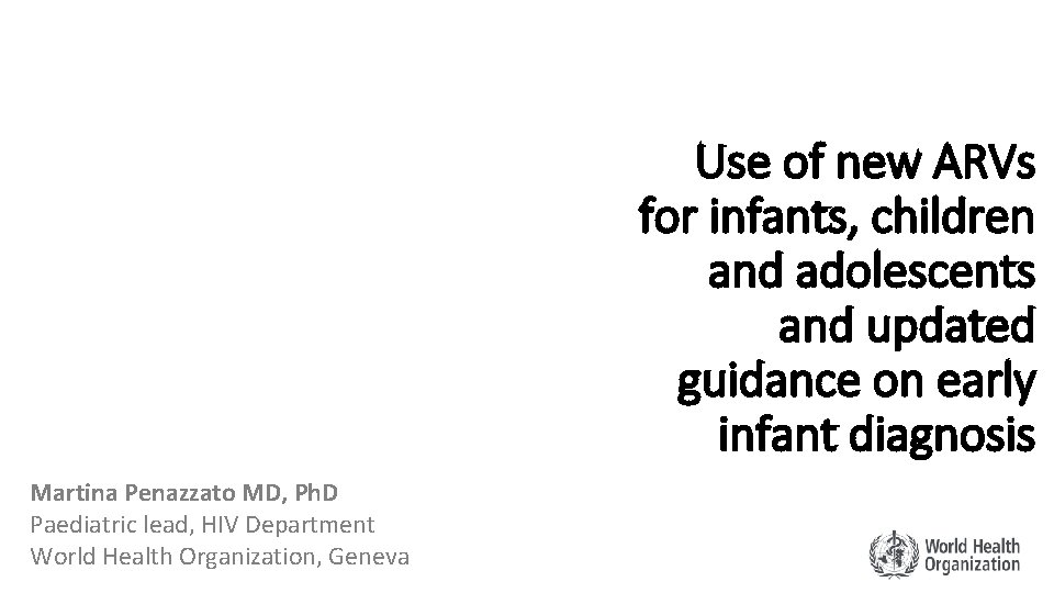 Use of new ARVs for infants children and