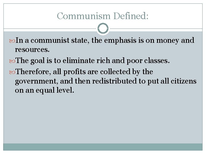 Communism EQUAL DISTRIBUTION OF RESOURCES Communism Defined In