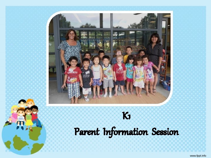 K 1 Parent Information Session Who We Are