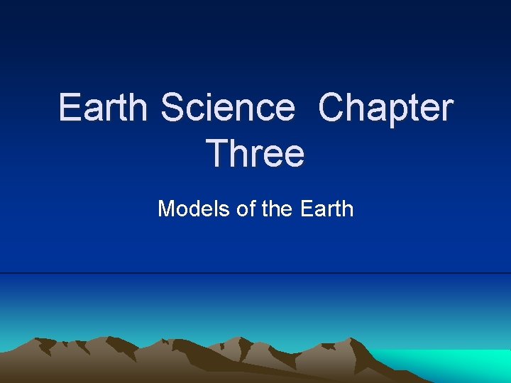 Earth Science Chapter Three Models of the Earth