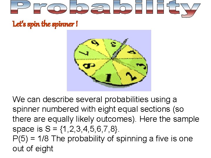 Simple Probability Probabilities are numbers expressed as ratios