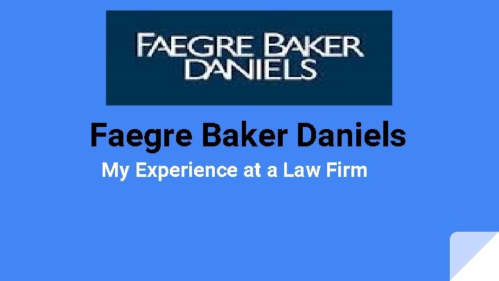 Faegre Baker Daniels My Experience at a Law