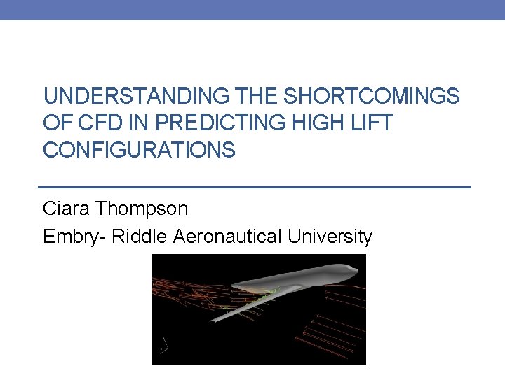 UNDERSTANDING THE SHORTCOMINGS OF CFD IN PREDICTING HIGH