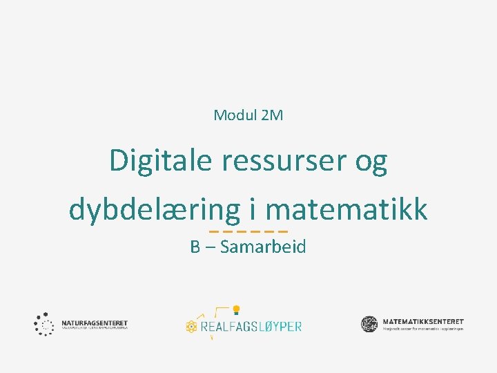 Modul 2 M Digitale ressurser og dybdelring i